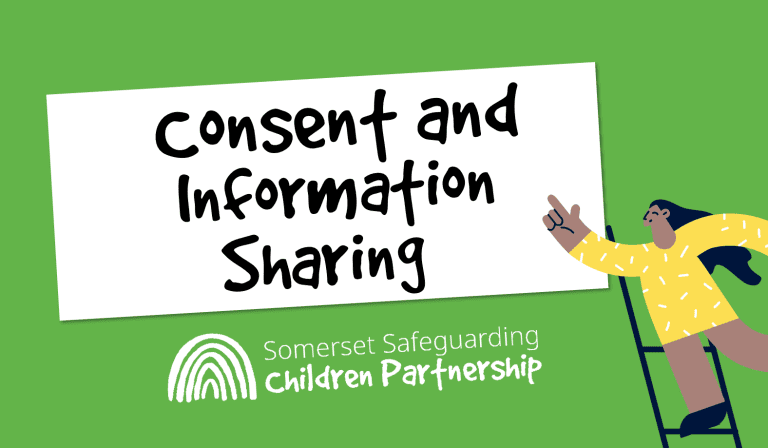 Information Sharing and Consent - Somerset Safeguarding Children ...