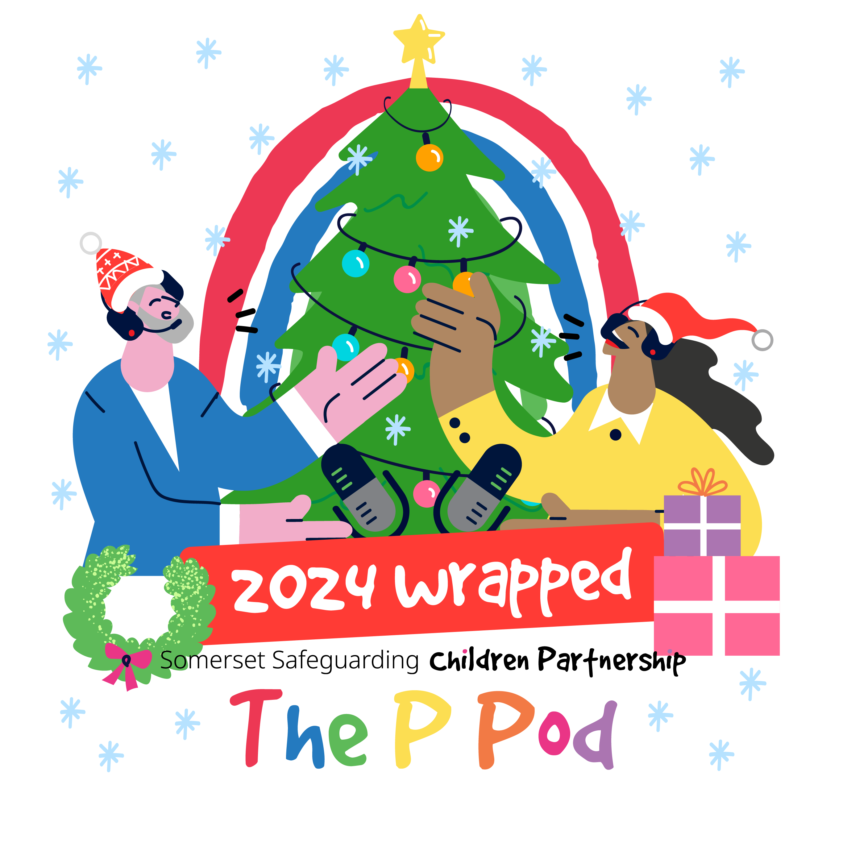 The P Pod 2024 Wrapped! - Somerset Safeguarding Children Partnership